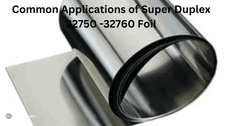 Common Applications of Super Duplex 32750 Foil