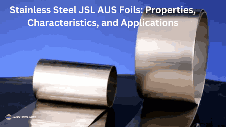 Stainless Steel Jsl Aus Foils Properties & Applications