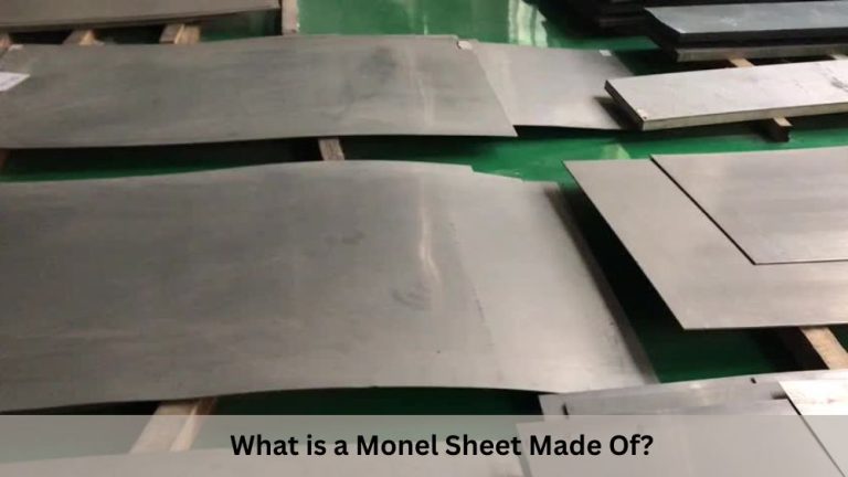 What is a Monel Sheet Made Of?